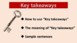 key takeawaysの意味・例文・使い方【ビジネスMTG英語】 - グロバログ